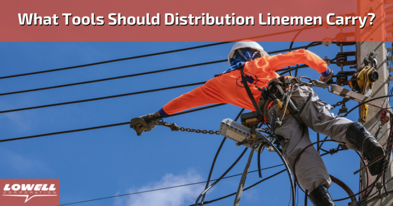 What Tools Should Distribution Linemen Carry? – Lowell Corporation